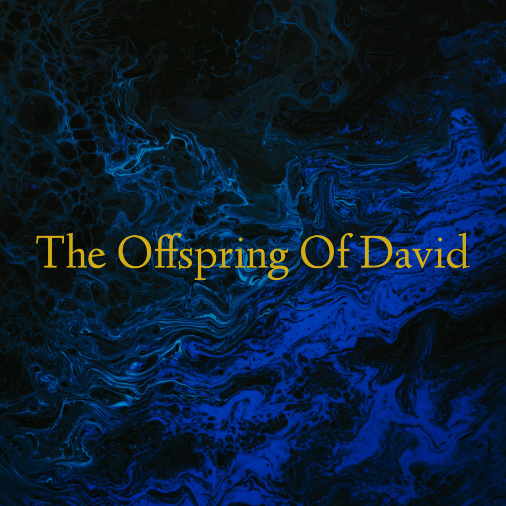 The Offspring Of David – Hope Harbor Church