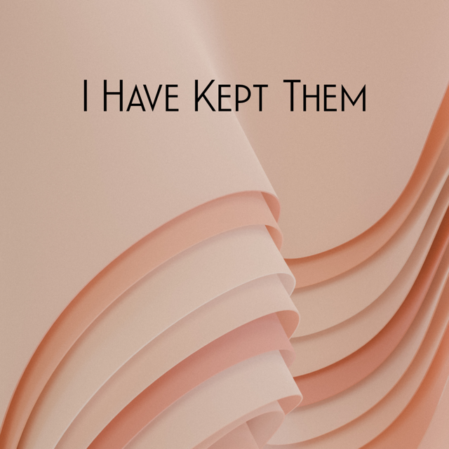 I Have Kept Them – Hope Harbor Church