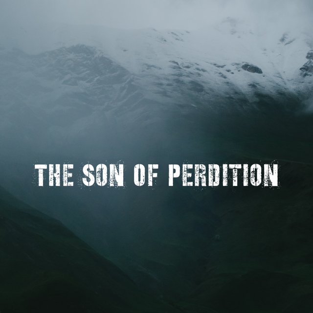 The Son Of Perdition – Hope Harbor Church