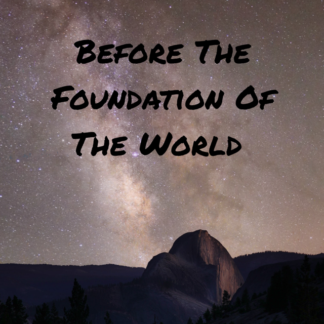 Before The Foundation Of The World – Hope Harbor Church