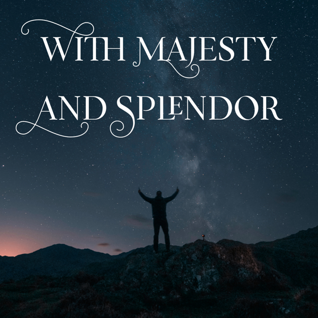 With Majesty And Splendor – Hope Harbor Church