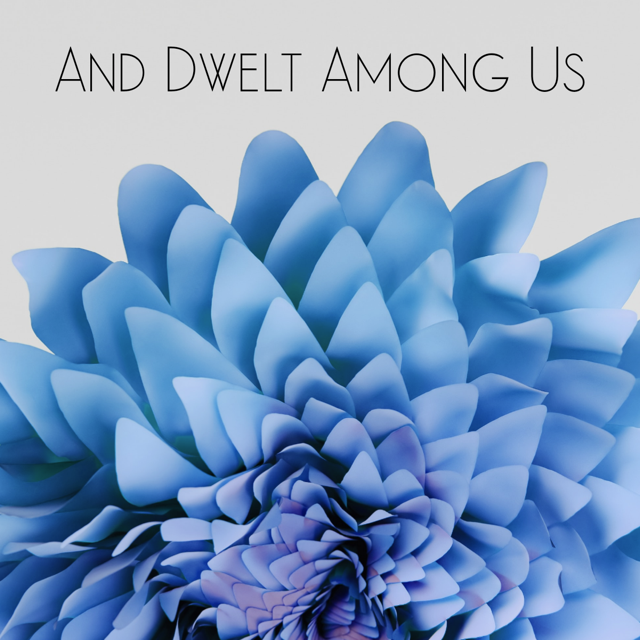 And Dwelt Among Us – Hope Harbor Church